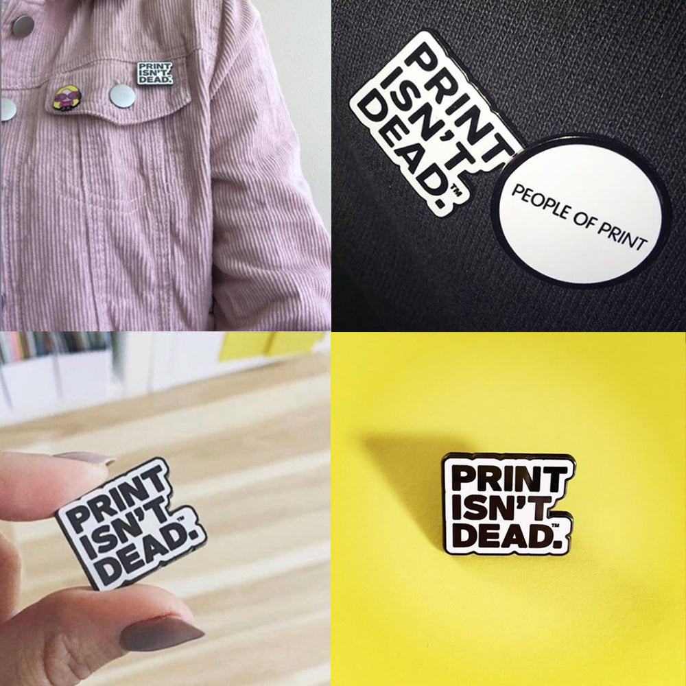 Print Isn't Dead™ — Enamel Pin – Pinbadges LTD